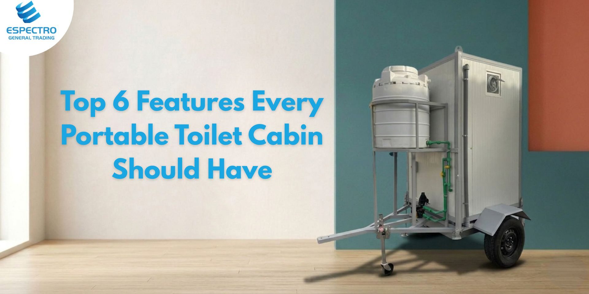 Top 6 Features Every Portable Toilet Cabin Should Have